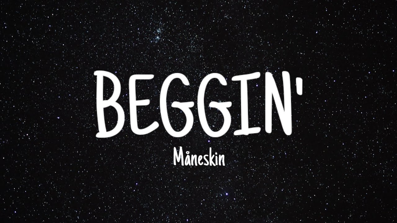 Måneskin - Beggin' (Lyrics) - YouTube