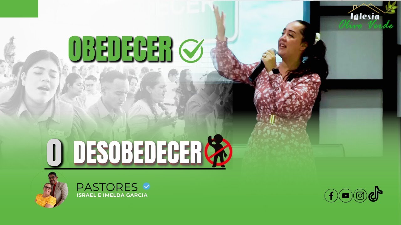 OBEDECER O DESOBEDECER - Iglesia Olivo Verde - YouTube