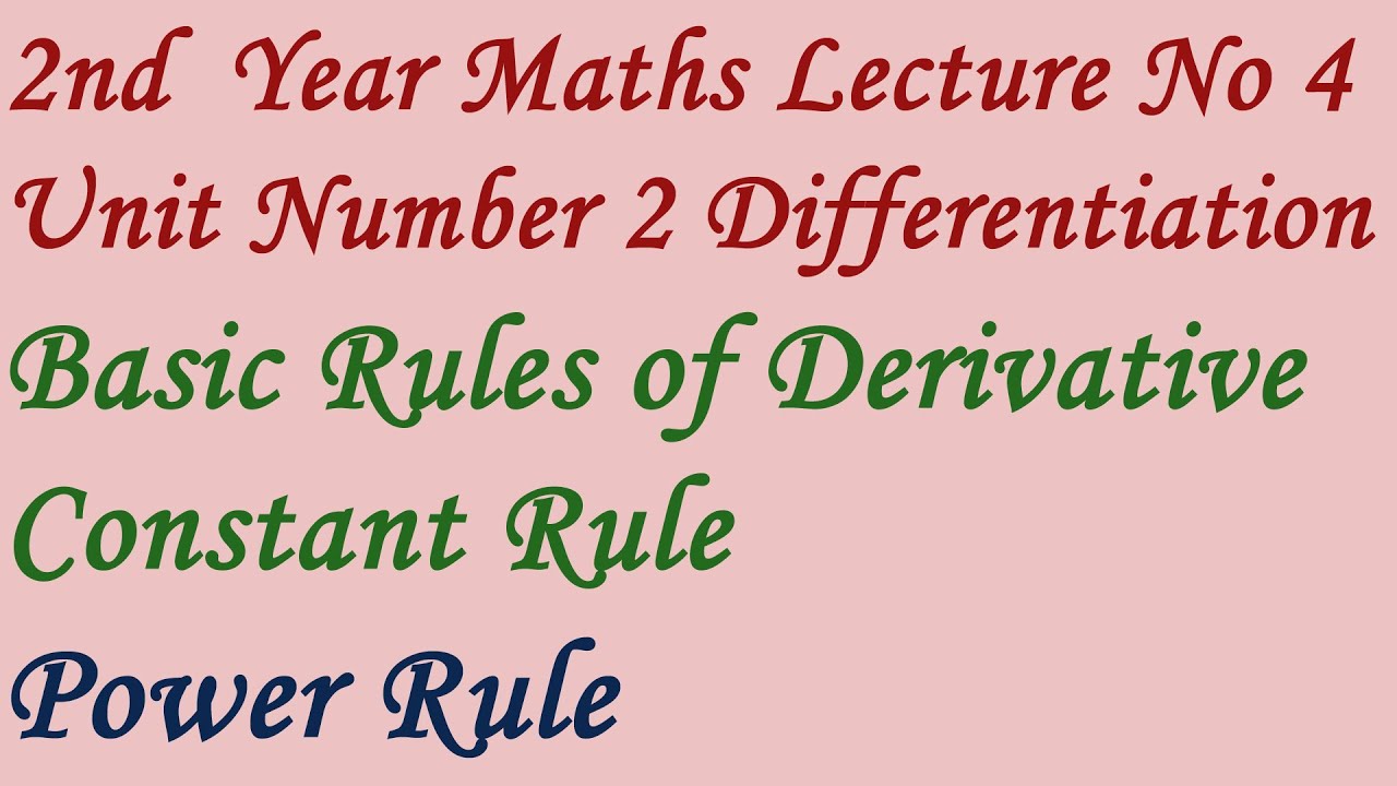 2nd Year Maths/Lecture #4/Unit # 2 Differentiation / Basic Rules of ...