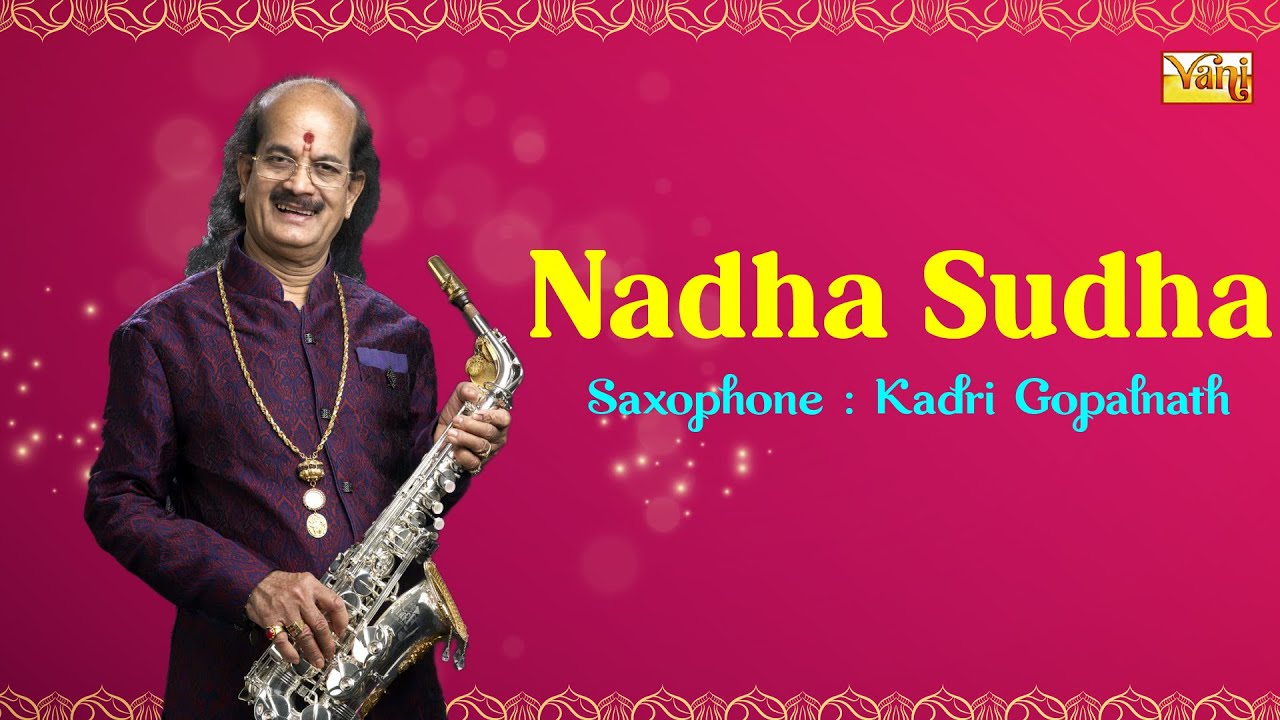 Nadha Sudha – Instrumental | Kadri Gopalnath's Saxophone Magic | Divine ...