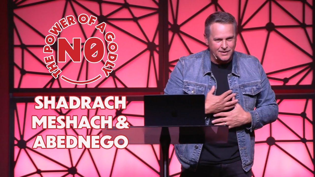 The Power Of A Godly NO: Shadrach, Meshach, and Abednego (Guest: Mike ...