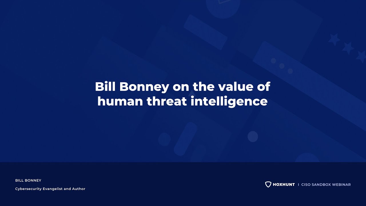 Bill Bonney on the value of human threat intelligence to reduce risk of ...