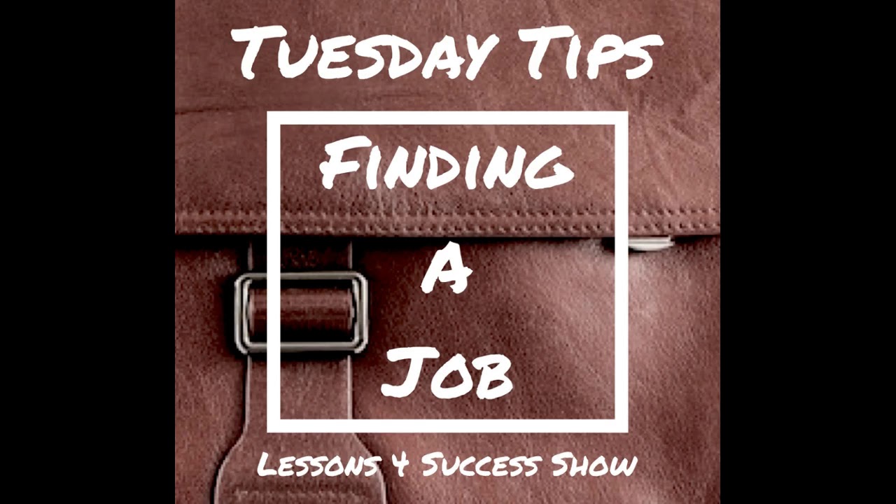 Tuesday Tips FINDING A JOB - YouTube
