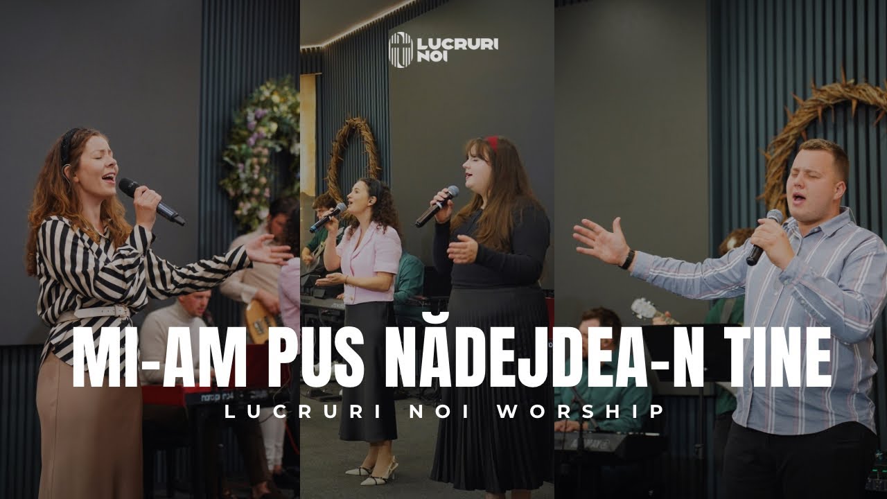 LN Worship - Mi-am pus nadejdea-n Tine - YouTube