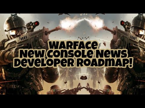 Warface - Console News & Development Roadmap! - YouTube