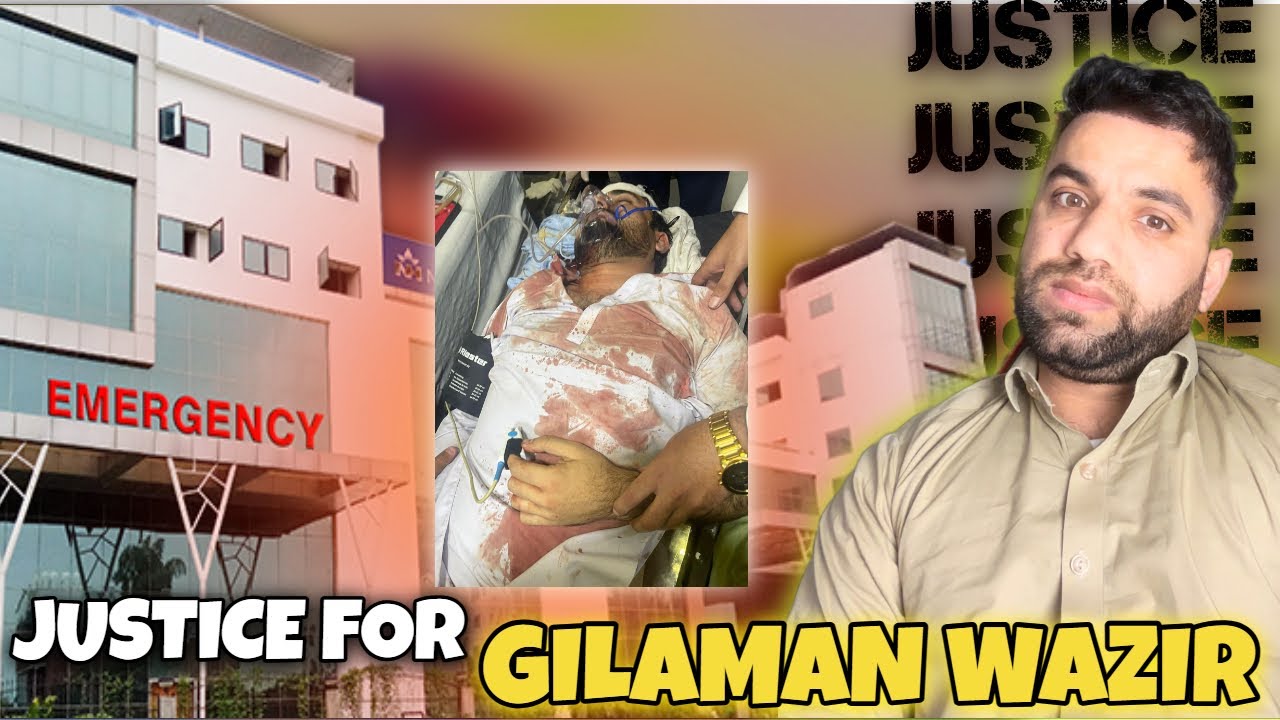 Gilaman Wazir: Struggling for Justice in Pakistan - PTM Leader's Fight ...
