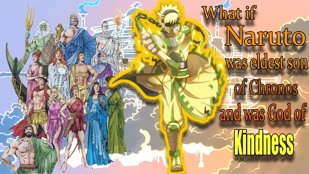 What If Naruto Was Eldest Son Of Chronos And Was The God Of Kindness ...