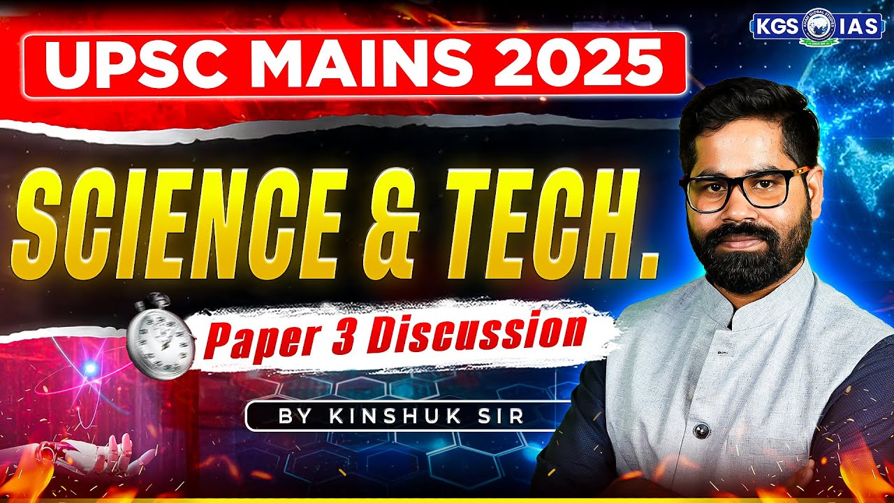UPSC Mains 2025 Paper 3 Discussion | UPSC Mains Science & Tech Paper ...