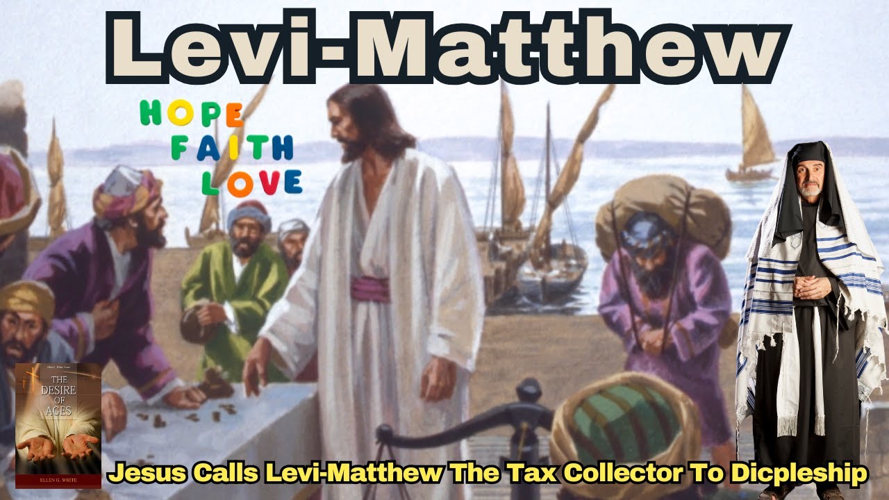 Desire of Ages Ch 28 - Levi-Matthew - Jesus Calls Tax Collector Sinner - Pharisee Leaders ...