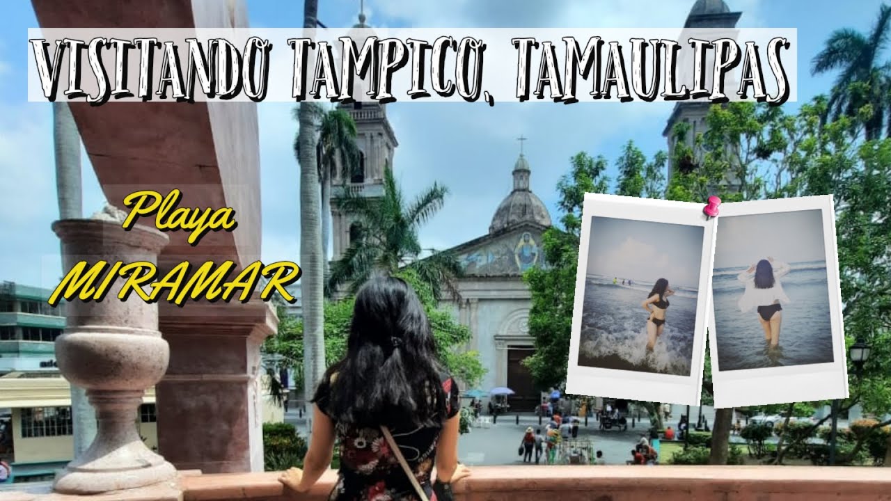 VISITANDO TAMPICO, TAMAULIPAS | Playa MIRAMAR - YouTube