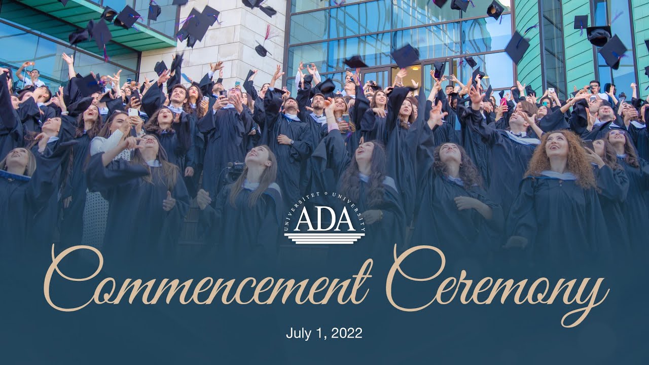 Full video of the ADA University's Commencement Ceremony: Class of 2022 ...