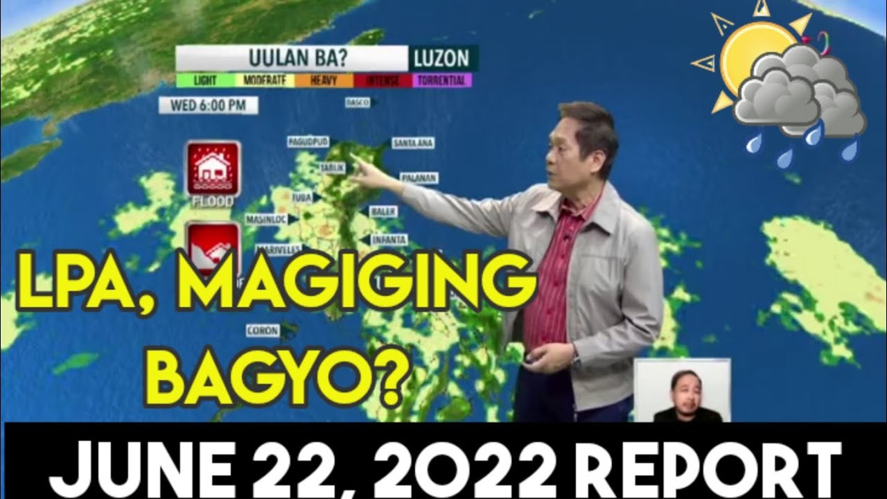PAGASA WEATHER FORECAST TODAY JUNE 22,2022 | MANG TANI WEATHER UPDATE ...