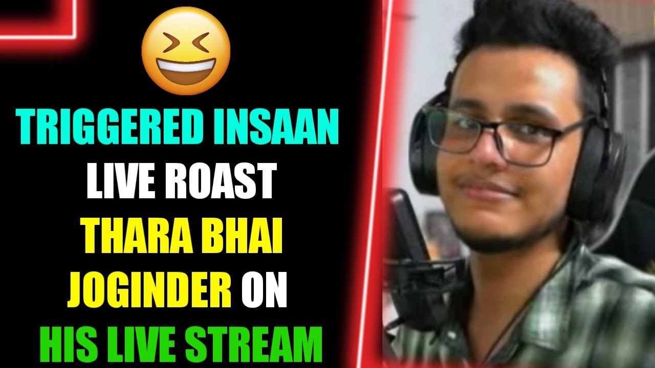 Triggered Insaan Live ROAST Thara Bhai Joginder On His Live Stream ...