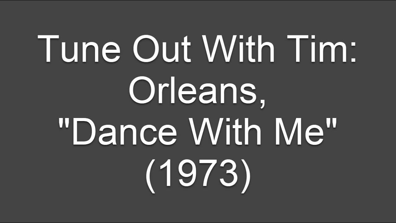 Tune Out With Tim: Orleans, “Dance With Me.” - YouTube