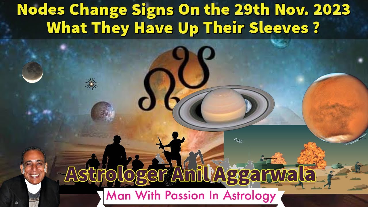 Nodes Change Signs On the 29th Nov. 2023 What They Have Up Their ...