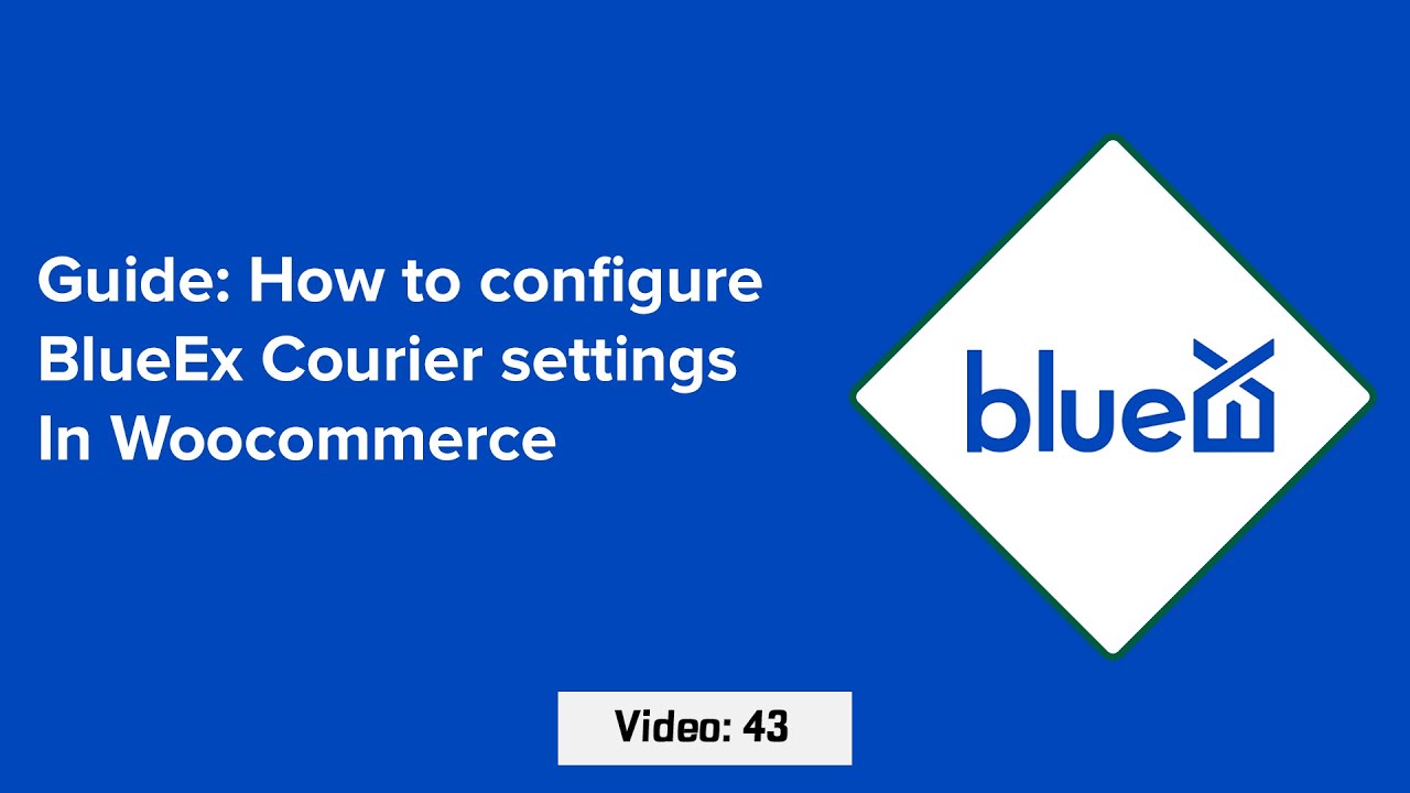 Video 43: How to configure BlueEx courier in Woocommerce For Bulk ...