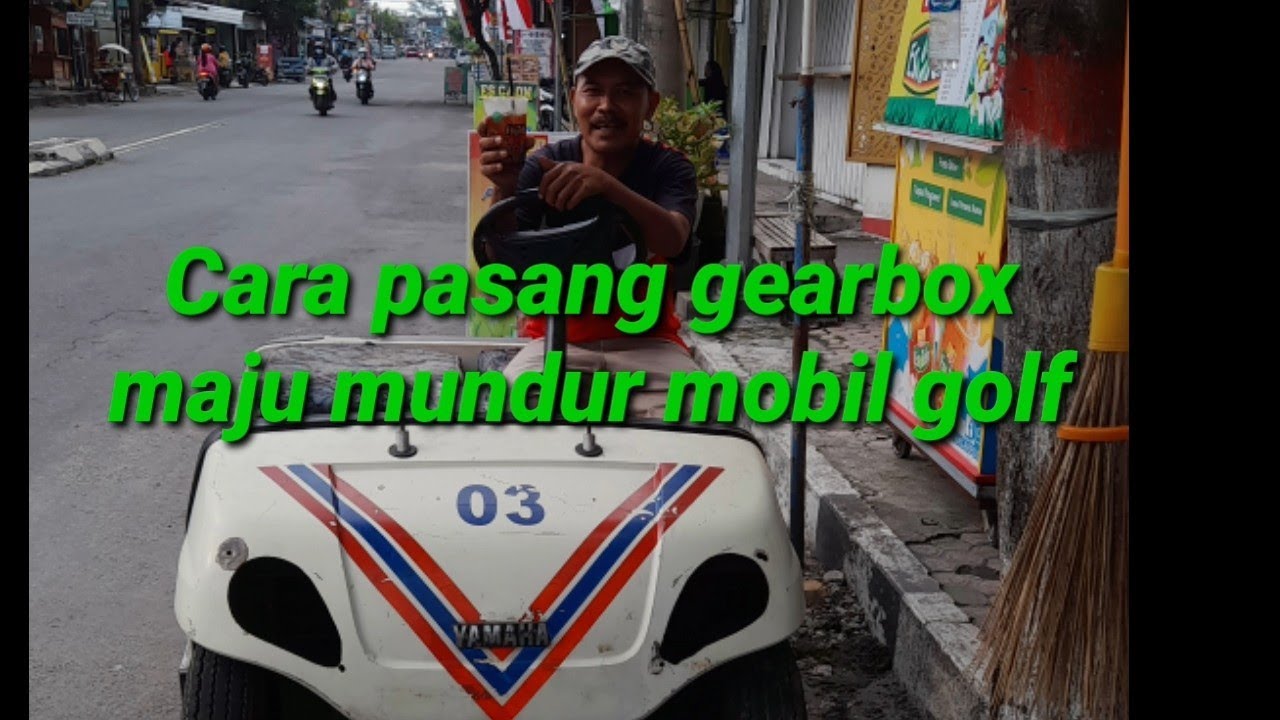 Modifikasi Mobil Golf Mesin Motor (Part 3)// Pasang gearbox maju mundur ...