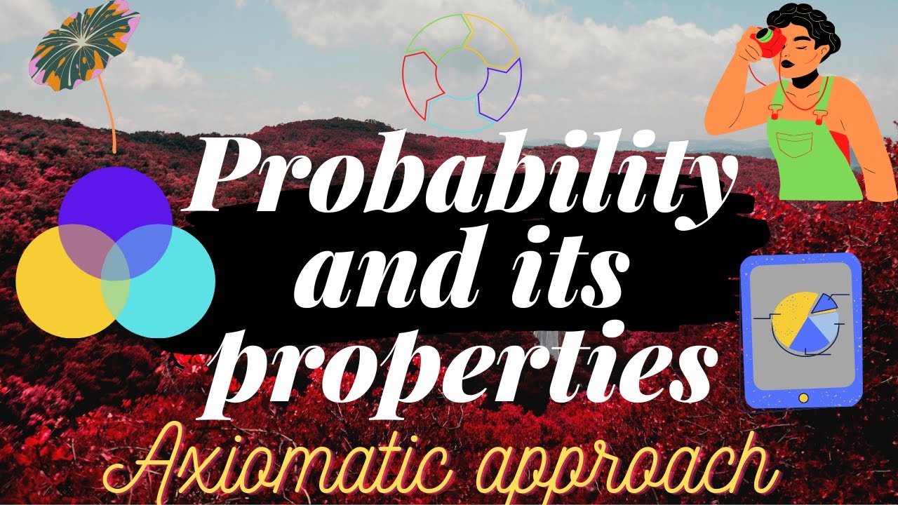 AXIOMATIC APPROACH TO PROBABILITY AND ITS PROPERTIES YouTube axiomatic-approach-to-probability-and-its-properties-youtube
