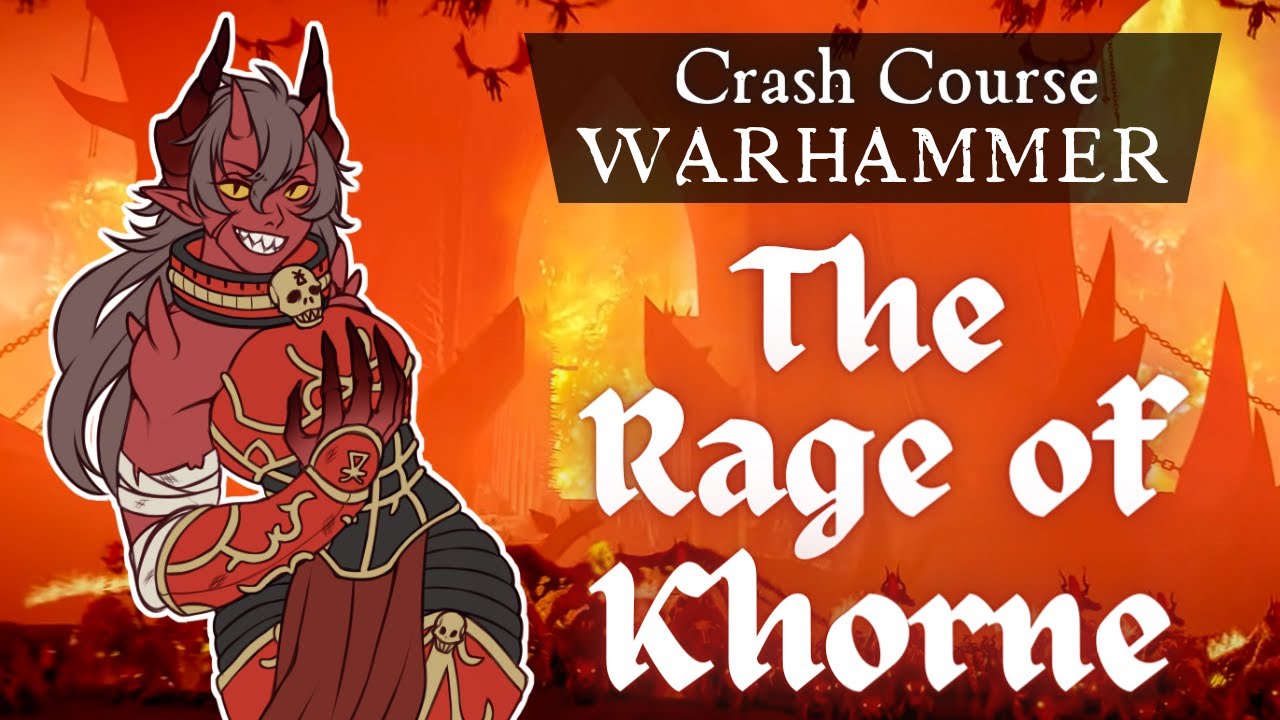 Warhammer Crash Course: The Rage of Khorne - YouTube