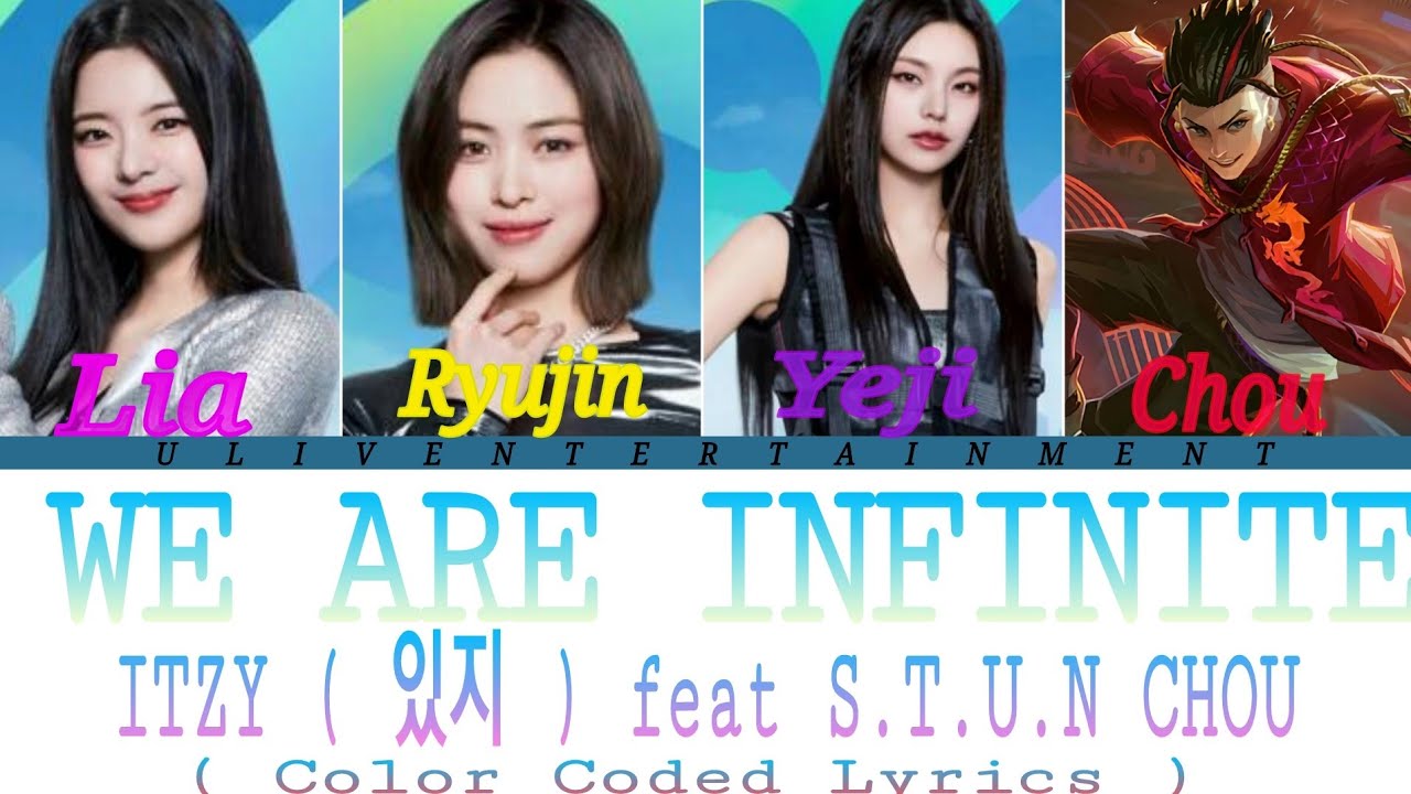 ITZY - 'WE ARE INFINITE' ( feat S.T.U.N CHOU MLBB ) ( Color Coded ...