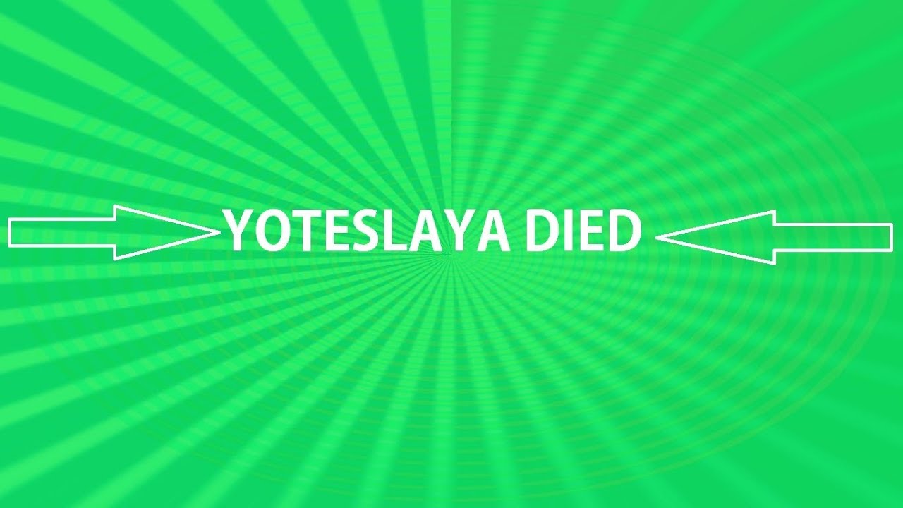 Yoteslaya has died - YouTube