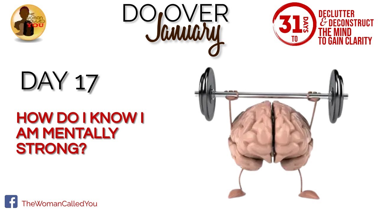 DAY 17 HOW DO I KNOW MENTALLY STRONG YouTube DAY 17 HOW DO I KNOW MENTALLY STRONG YouTube