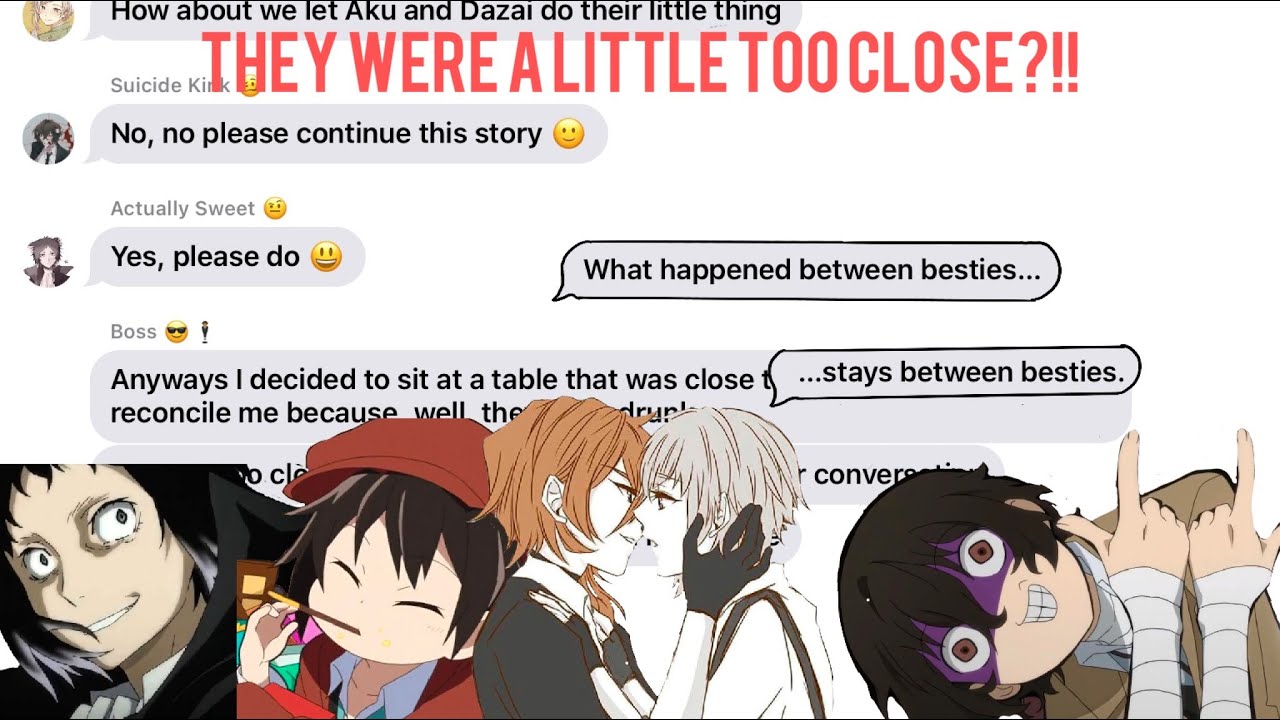 THEY WERE A LITTLE TOO CLOSE?? || bsd text - YouTube