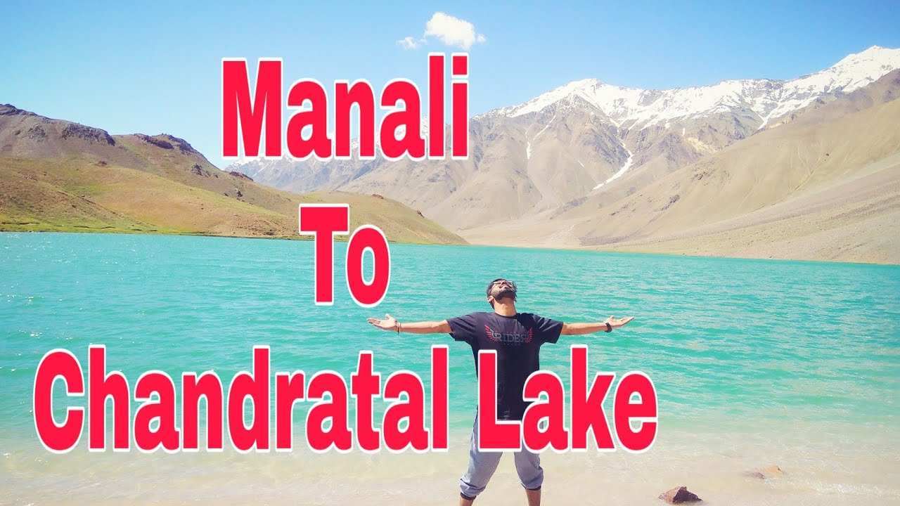 Manali to Chandratal Lake | Chandratal Lake Trek | Chandratal Lake in ...