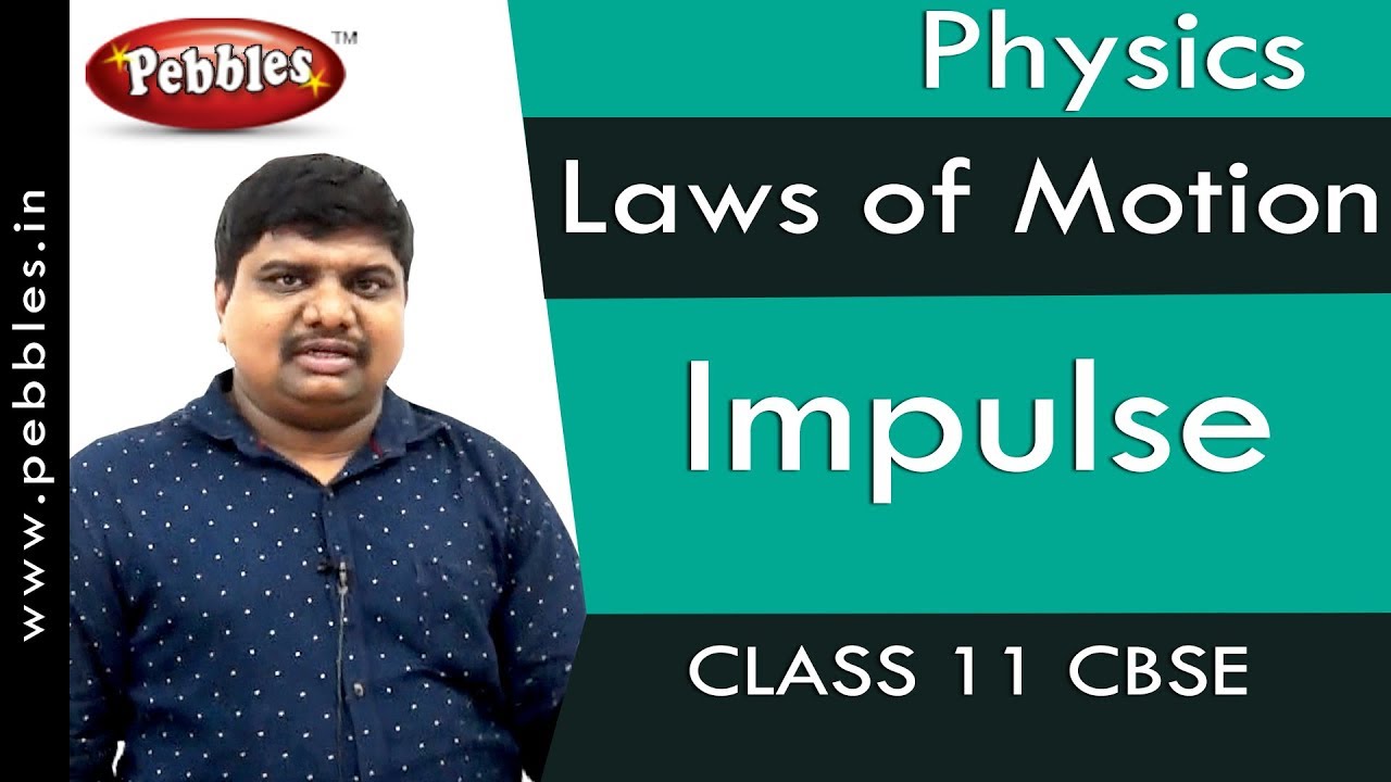 Impulse : Laws of Motion | Physics | Class 11 | CBSE - YouTube