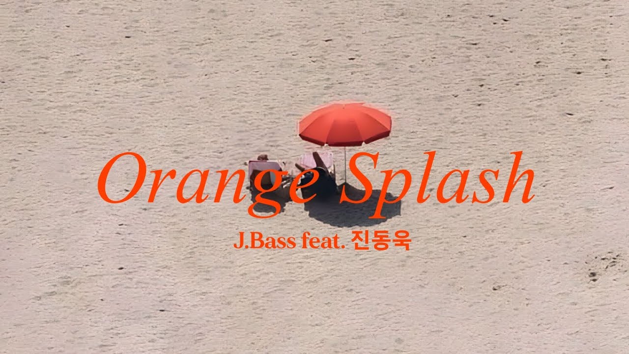 J.BASS - Orange Splash (feat. 진동욱) // lyrics - YouTube