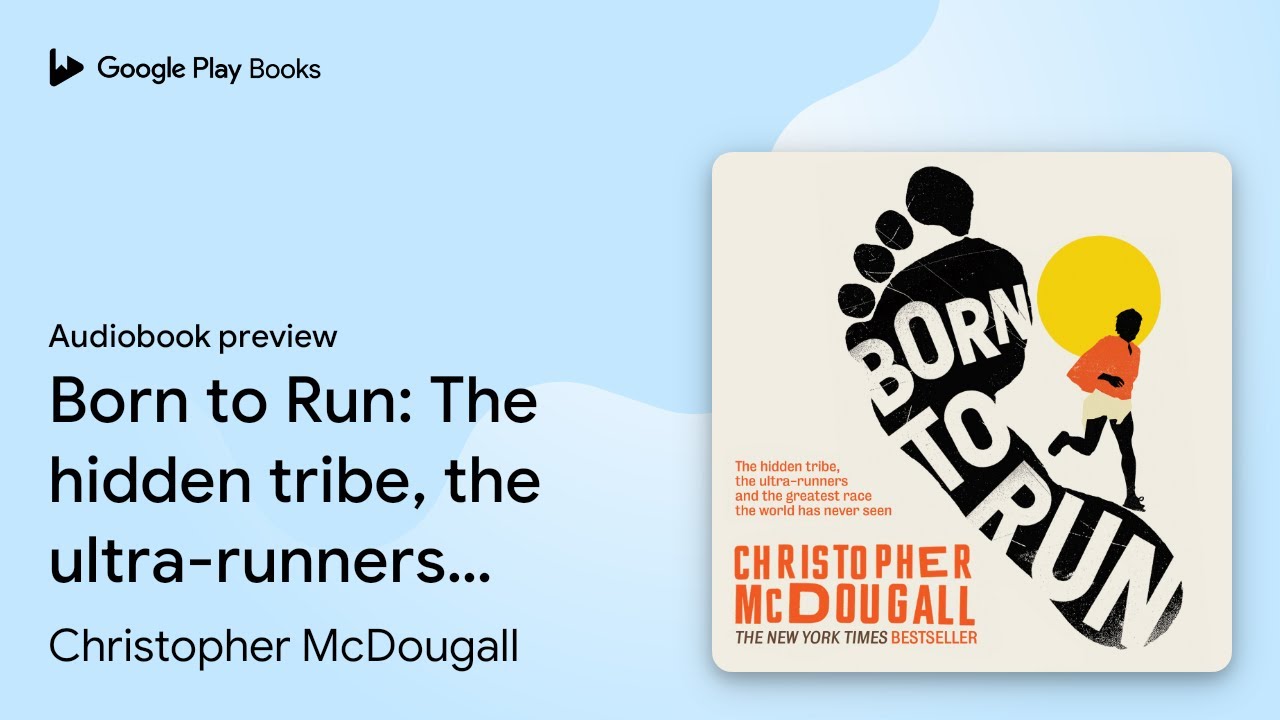 Born to Run: The hidden tribe, the… by Christopher McDougall ...