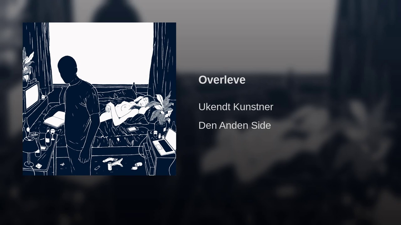 Ukendt Kunstner - Overleve (Official Audio) - YouTube