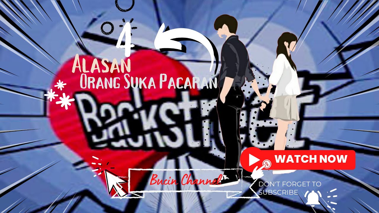 4 ALASAN ORANG SUKA PACARAN BACKSTREET - YouTube