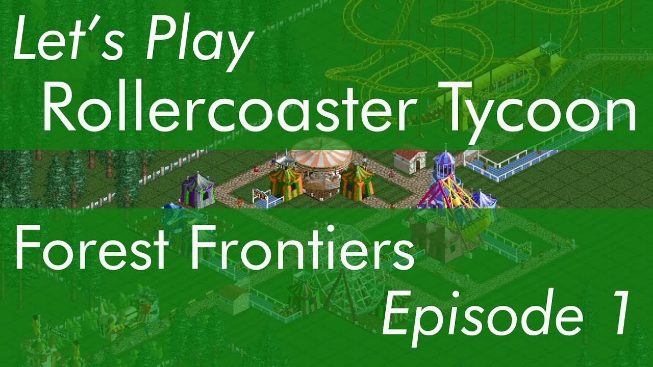 Rollercoaster Tycoon - Forest Frontiers - Ep. 1 - YouTube