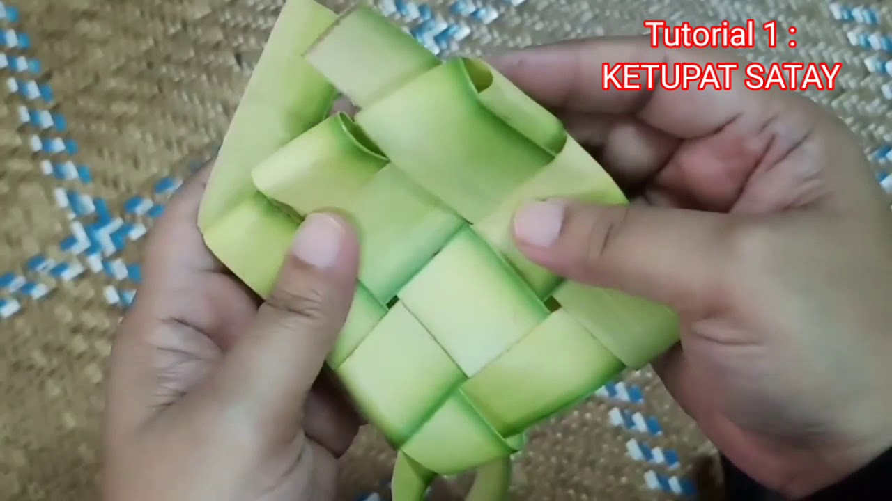 Tutorial 1 : KETUPAT SATAY - YouTube