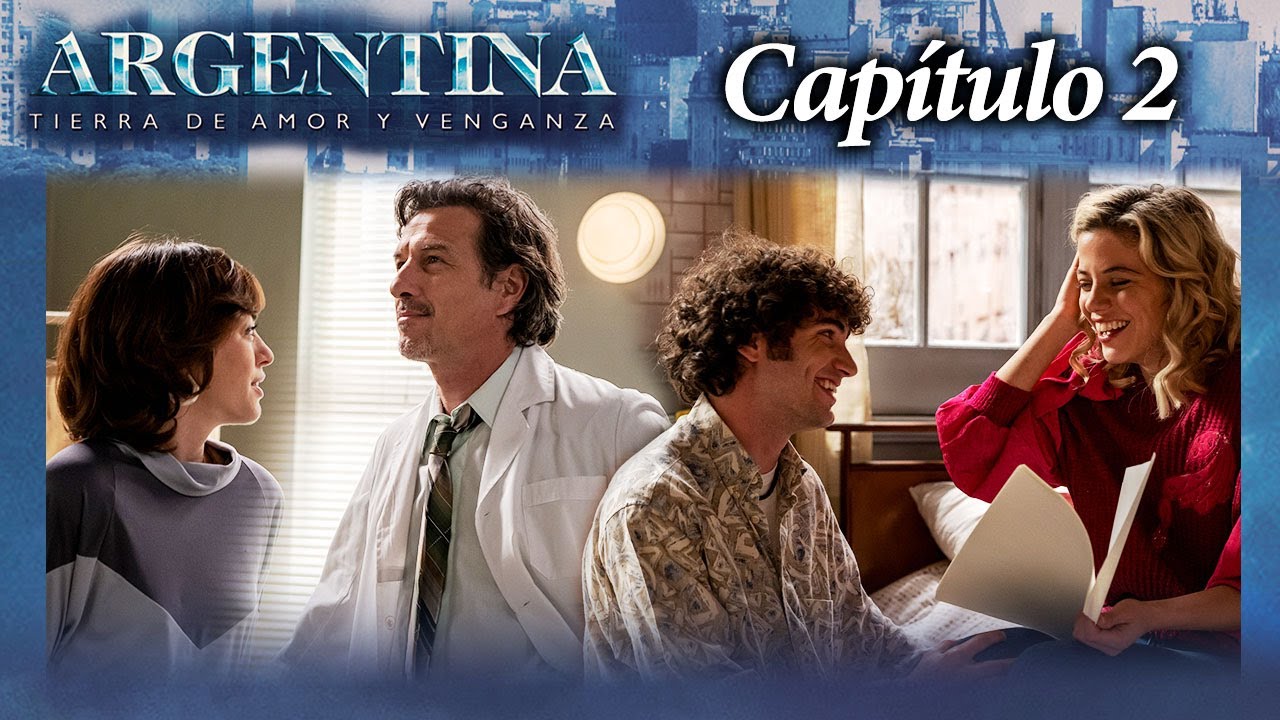Argentina, tierra de amor y venganza - CAPÍTULO 2 - Segunda temporada ...