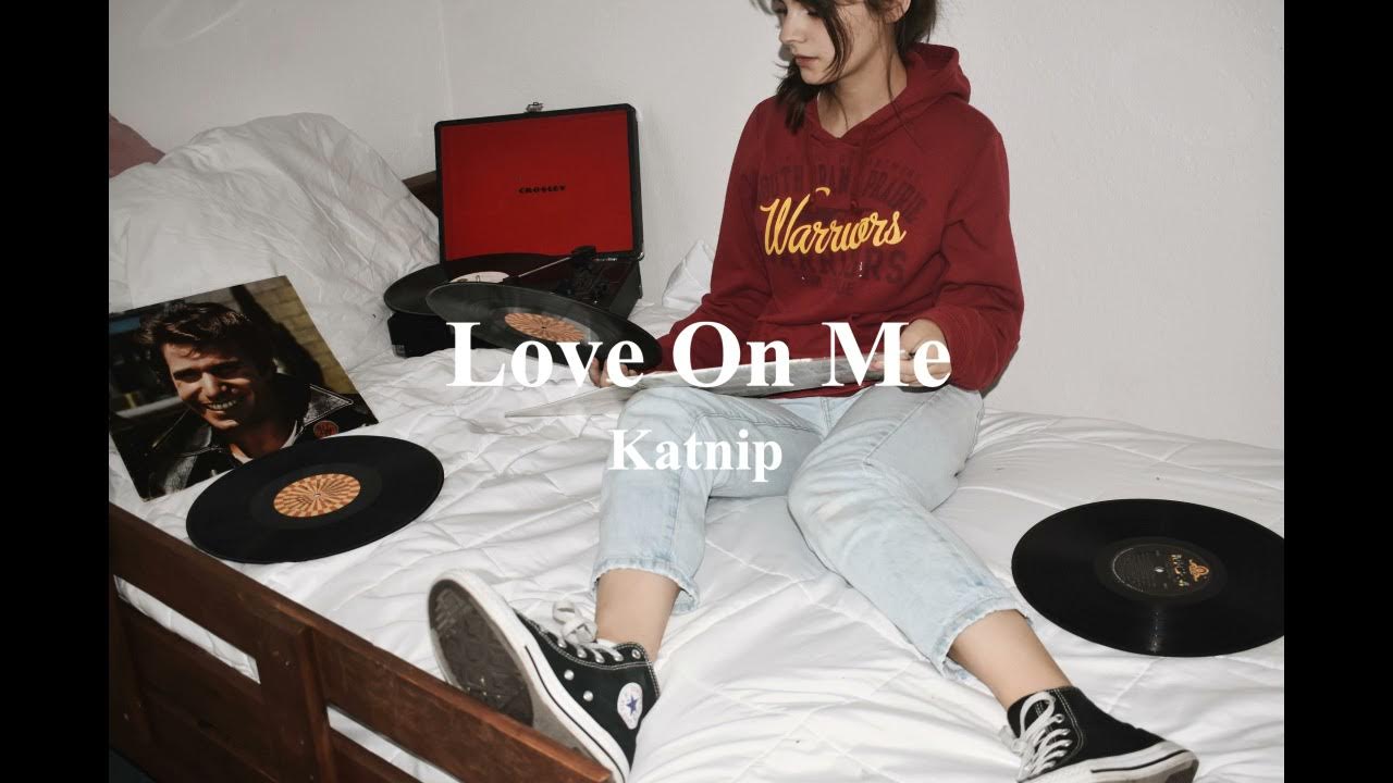 Love On Me - Katnip POP/UPBEAT/I MISS YOU 2022 - YouTube