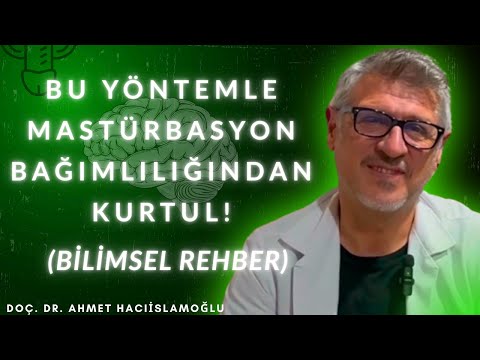 BU YÖNTEMLE MASTÜRBASYON BAĞIMLILIĞINDAN KURTUL! (BİLİMSEL REHBER) || DOÇ. DR. AHMET HACIİSLAMOĞLU