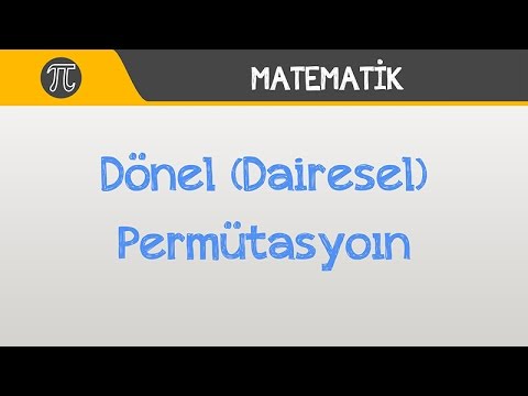Permutasyon- 3 | Dönel / Dairesel Permutasyon | Matematik | Hocalara Geldik