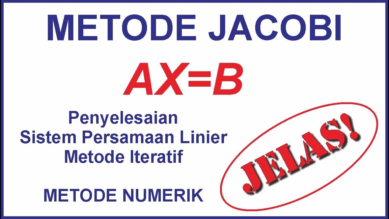 Metode Iteratif Jacobi Untuk menyelesaikan Sistem persamaan linier ...