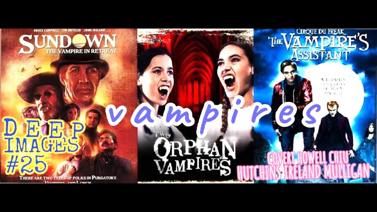 DEEP IMAGES #25: SUNDOWN: THE VAMPIRE IN RETREAT, TWO ORPHAN VAMPIRES ...