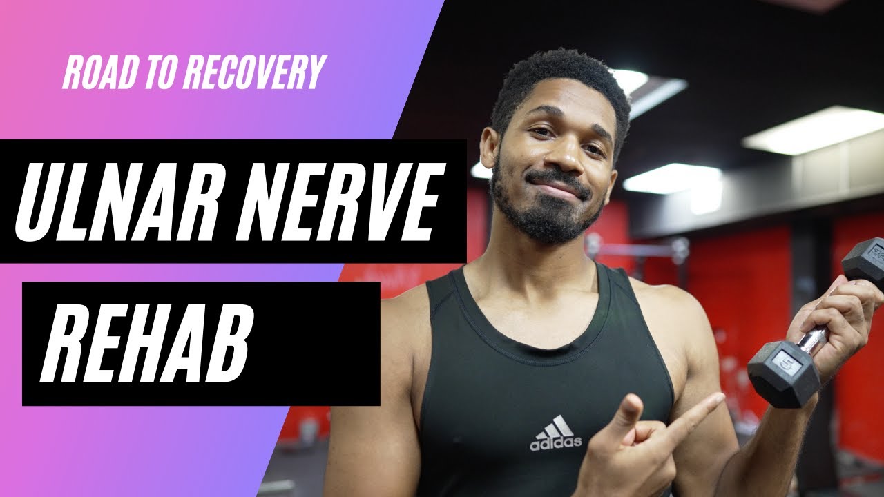 Ulnar Nerve Transposition Rehab | Flosses, Glides, & Weighted Exercise ...