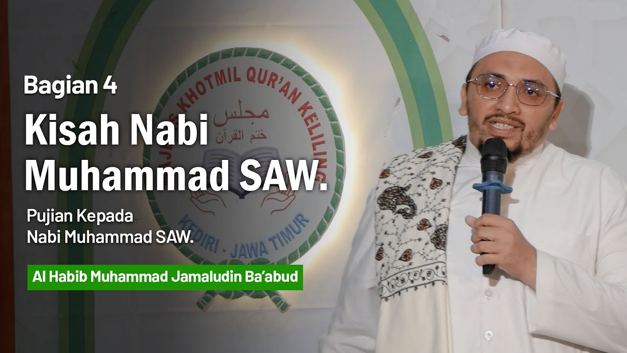 Kisah Nabi Muhammad Bag. 4 (Pujian Kepada Nabi Muhammad SAW) | Al Habib ...