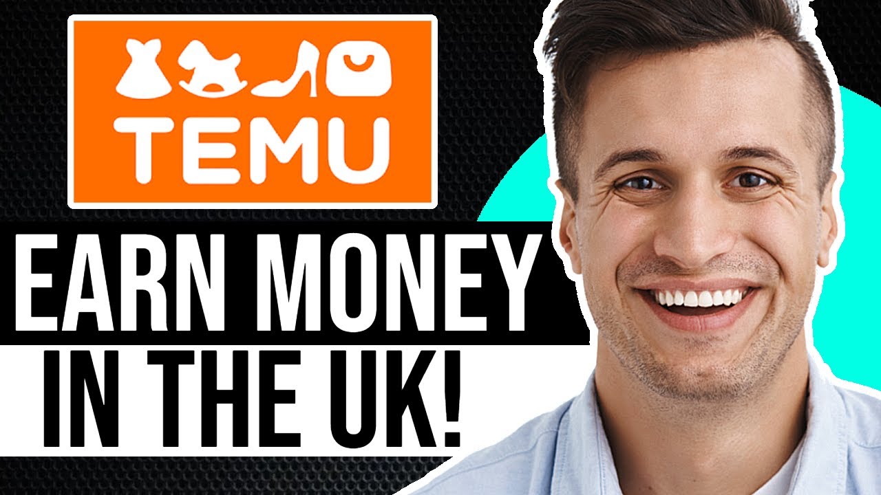 How to Earn Money from Temu UK (4 Main Methods!) - YouTube
