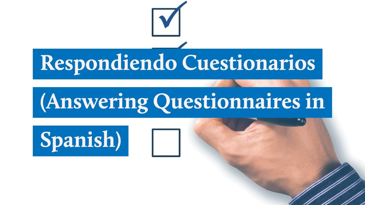 Respondiendo Cuestionarios (Answering Questionnaires in Spanish) - YouTube