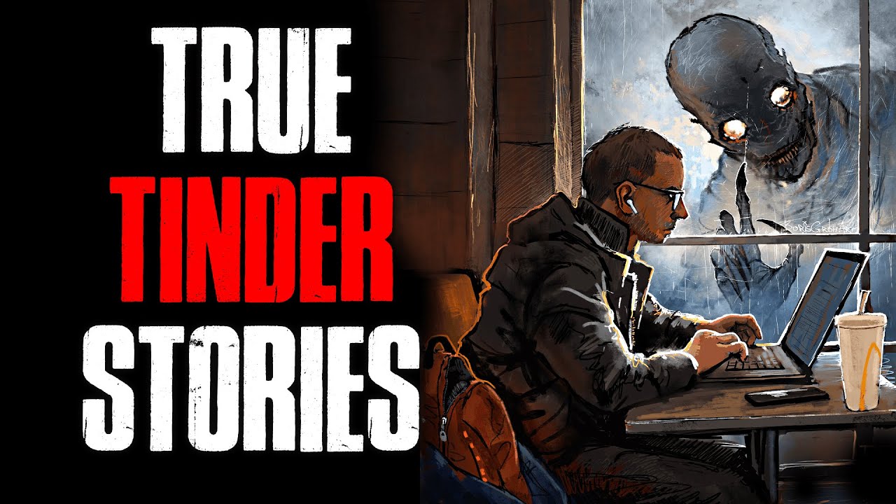 4 True Scary Tinder Horror Stories Youtube