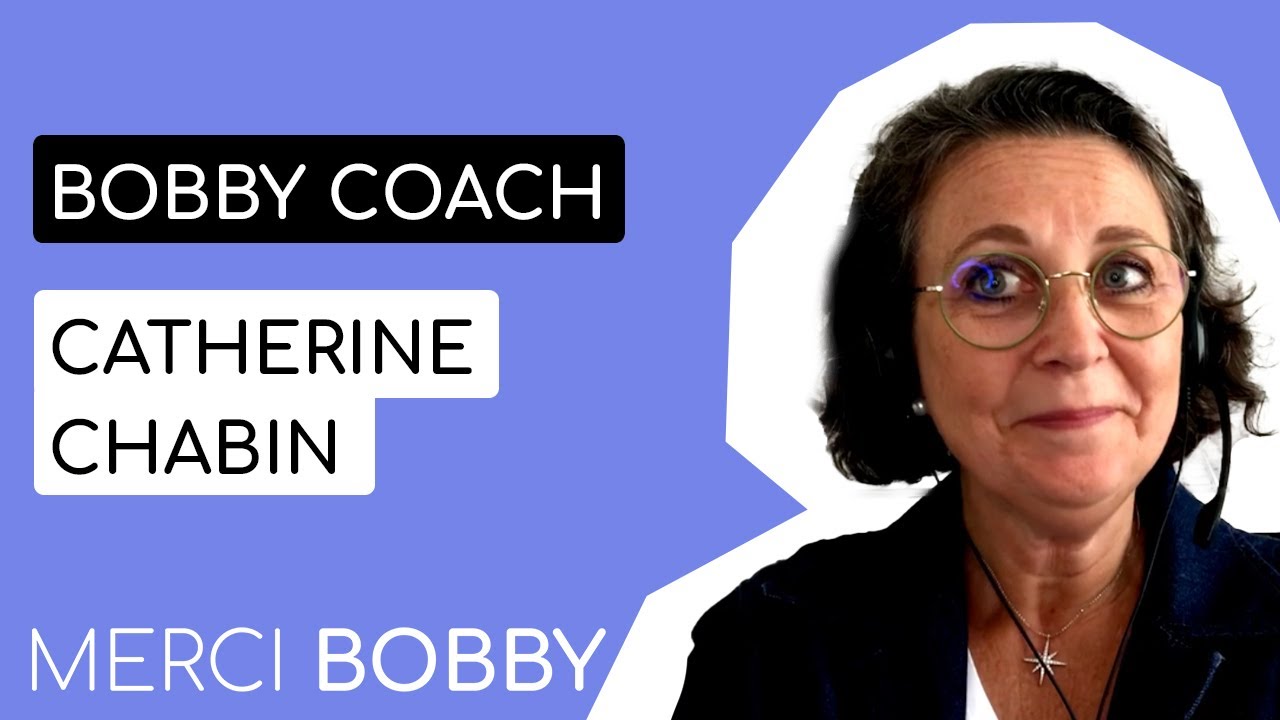 Catherine Chabin (Bobby Coach) | Merci Bobby - YouTube