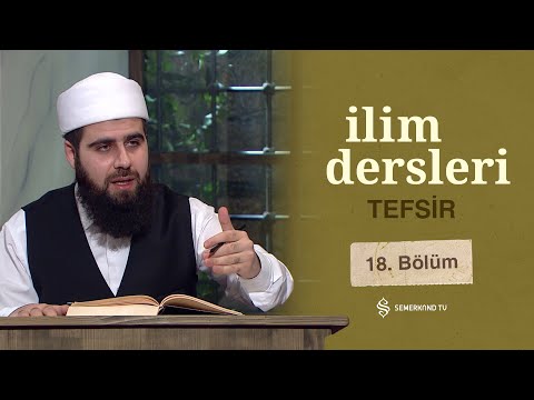 Gaşiye Suresi - İlim Dersleri  Tefsir | 18. Bölüm