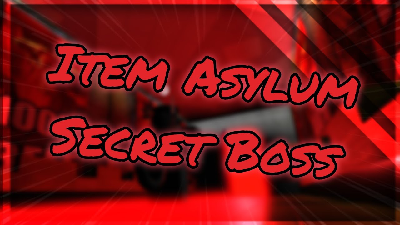 Item Asylum SECRET BOSS - YouTube