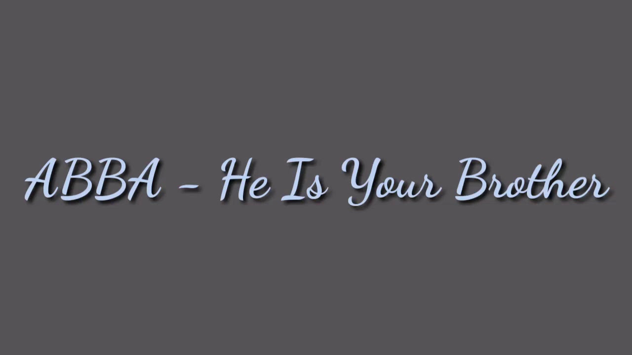 ABBA - He Is Your Brother (1973) (Lyrics) - YouTube